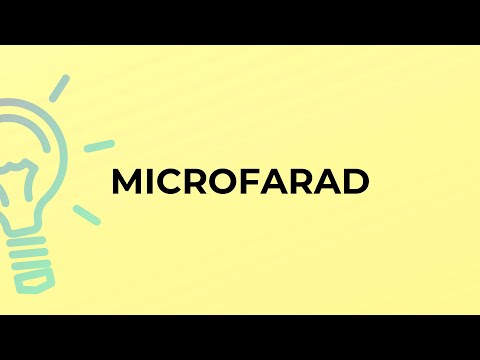 What is the meaning of the word MICROFARAD?
