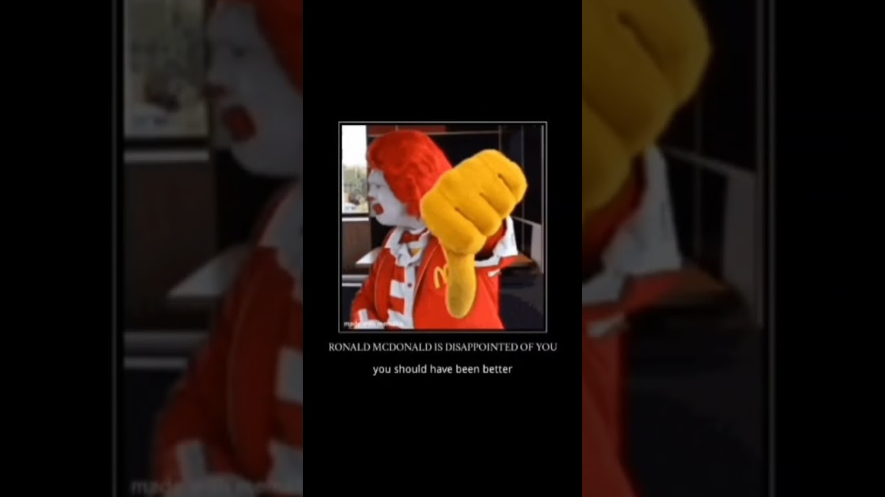 ronald mcdonald is disappointed of you