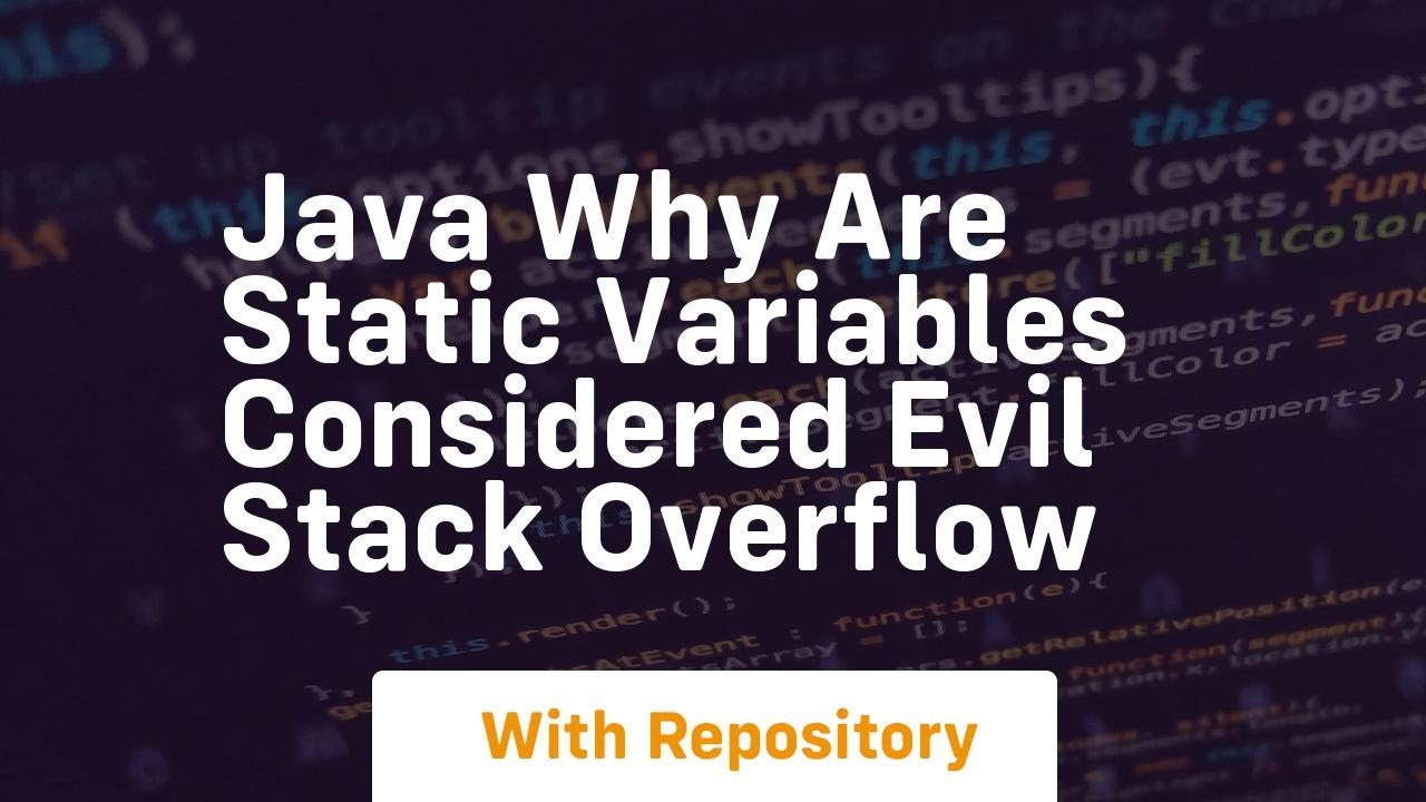 java why are static variables considered evil stack overflow