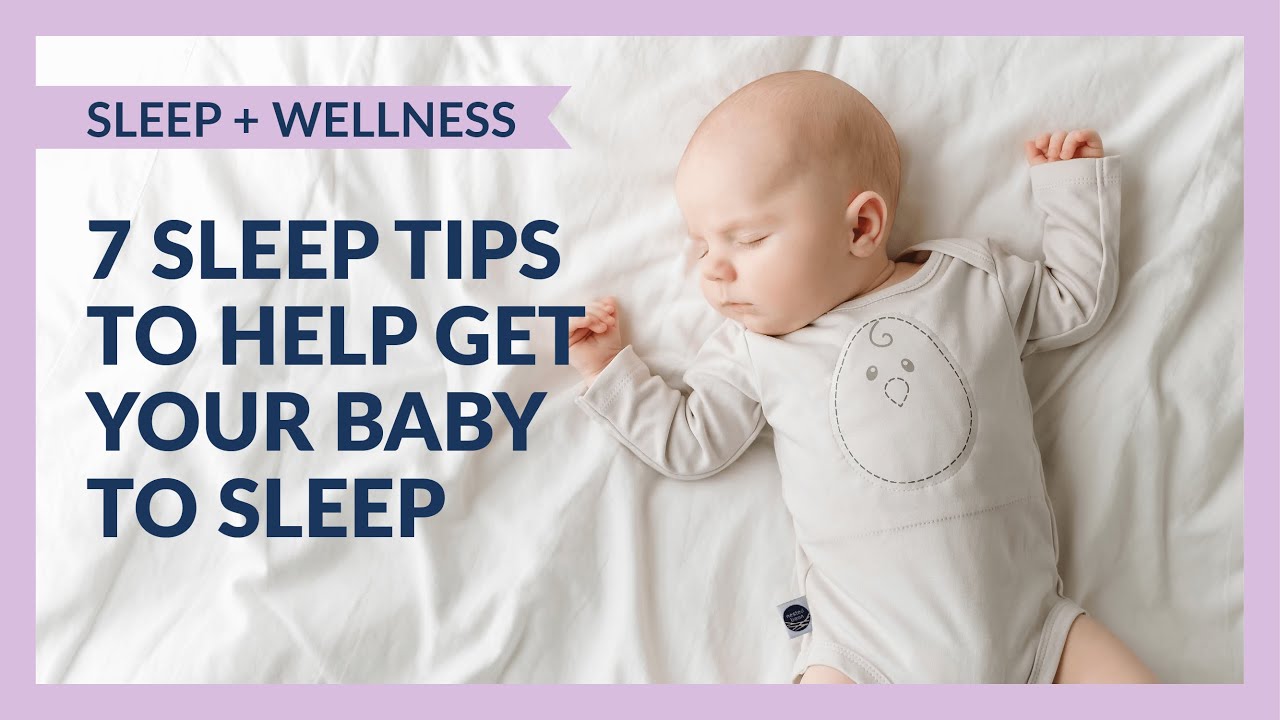 7 Sleep Tips to Help Get Your Baby to Sleep #NestedBean