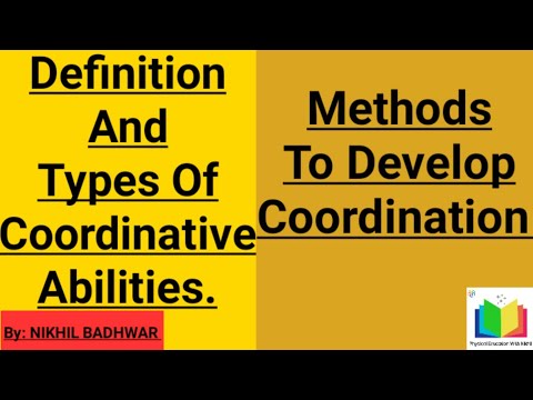 Coordinative Abilities- Definition and Types. Methods To Develop Coordination.
