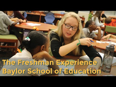 The Freshman Experience: Baylor School of Education