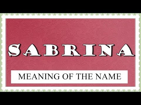 MEANING OF THE NAME SABRINA WITH FUN FACTS AND HOROCOPE