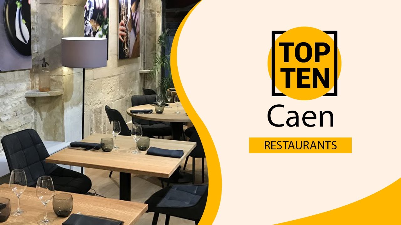 Top 10 Best Restaurants to Visit in Caen | France - English
