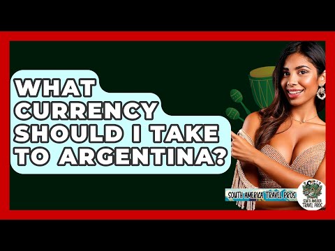 What Currency Should I Take To Argentina? - South America Travel Pros
