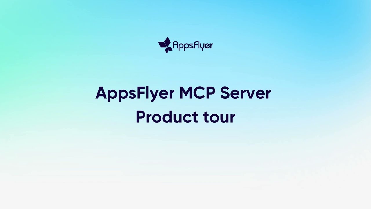 AppsFlyer MCP Server | Product tour