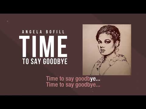 Time To Say Goodbye | Angela Bofill | Song and Lyrics