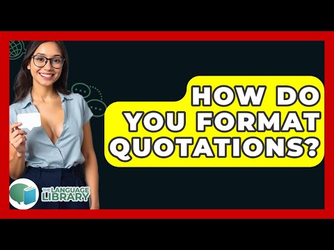 How Do You Format Quotations? - The Language Library