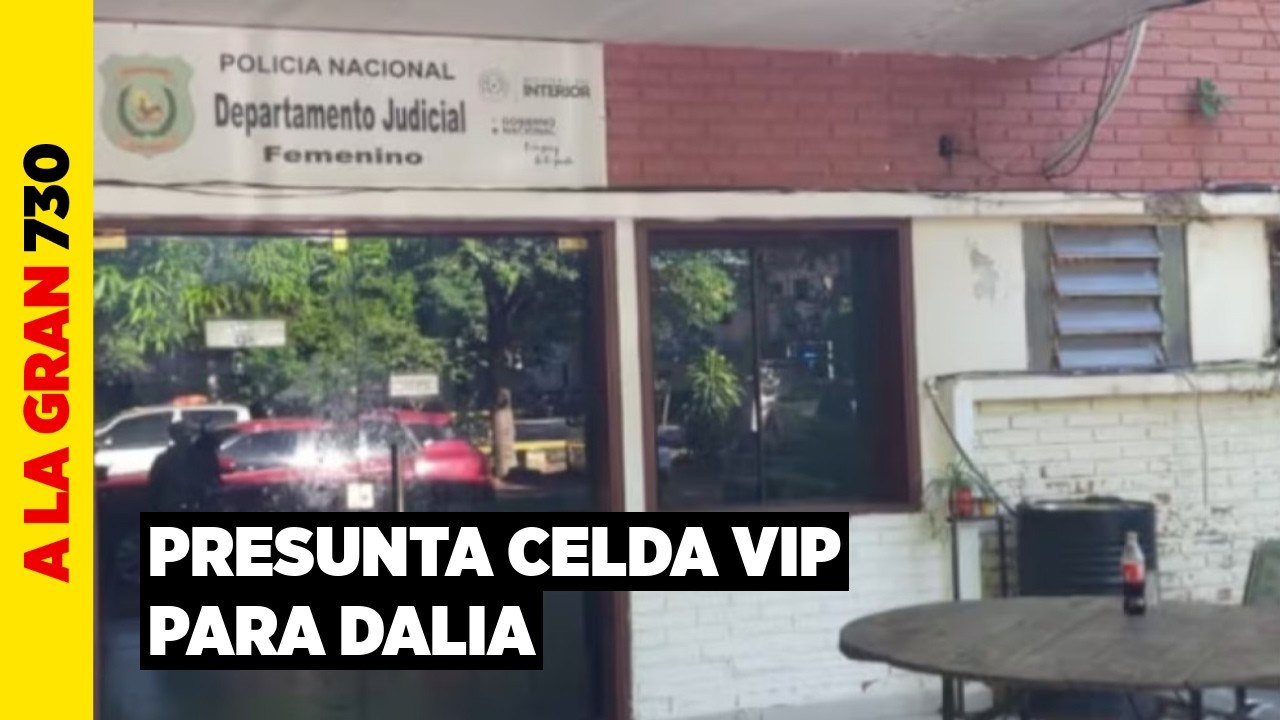 Authorities raid alleged VIP cell for Dalia López