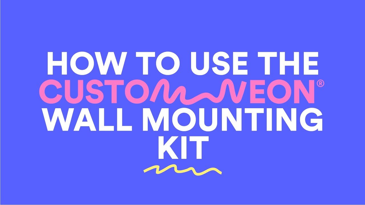 How to Install a Neon Sign on a Wall in 5 Easy Steps with the Custom Neon® Wall Mounting Kit