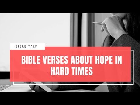 Bible Verses About Hope in Hard Times.