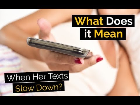 What Does it Mean When Her Texts Slow Down?