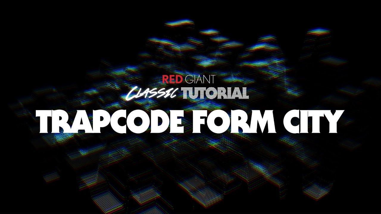 Classic Tutorial | Trapcode Form City