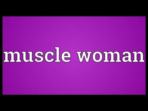 Muscle woman Meaning