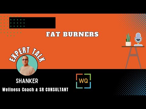 WQ Expert Speak: Shankar - Fat Burners