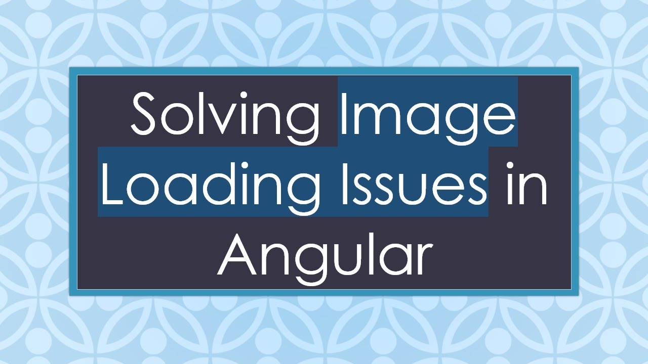 Solving Image Loading Issues in Angular
