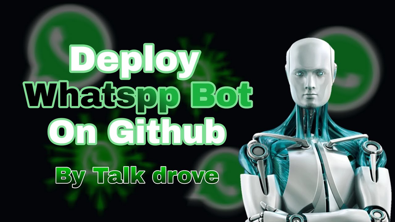 How to Deploy WhatsApp Bot on GitHub Without Heroku or any other Platform || TalkDrove