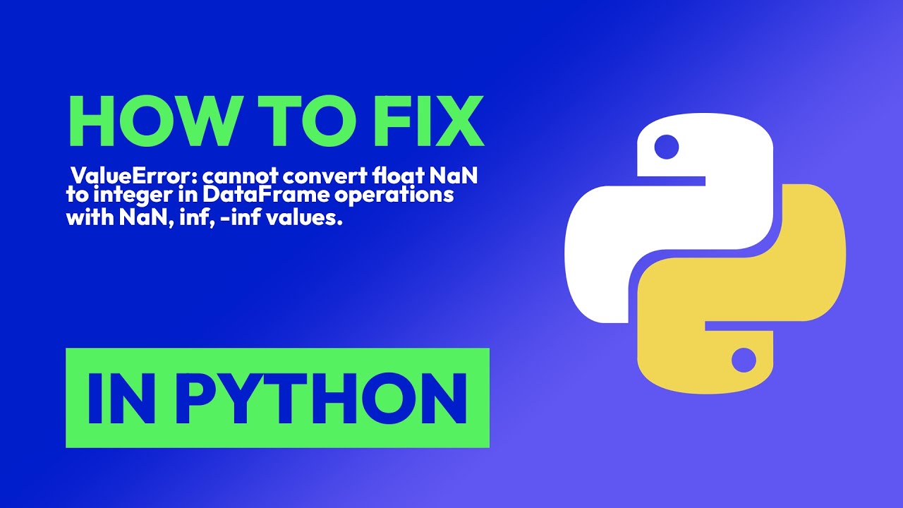 How to fix  ValueError: cannot convert float NaN to integer in DataFrame oper... in Python