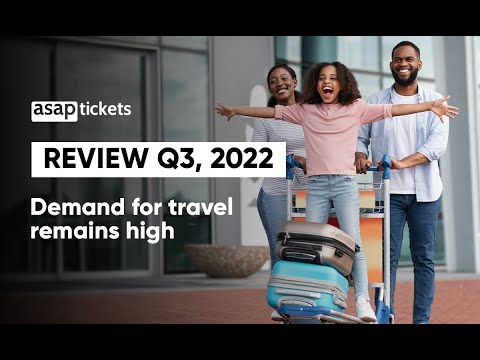 ASAP Tickets Review Q3, 2022 | Demand for travel remains high