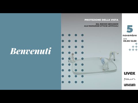 Workshop Unigum - UVEX: PROTEZIONE DELLA VISTA - Dal rischio meccanico alle R.O.A.