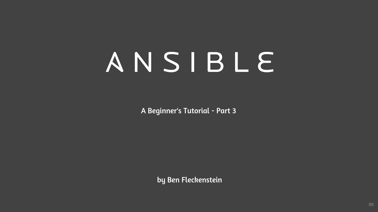 Ansible - A Beginner's Tutorial, Part 3