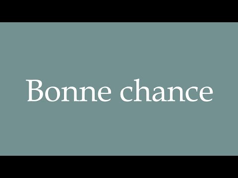 How to Pronounce ''Bonne chance'' (Good luck) Correctly in French