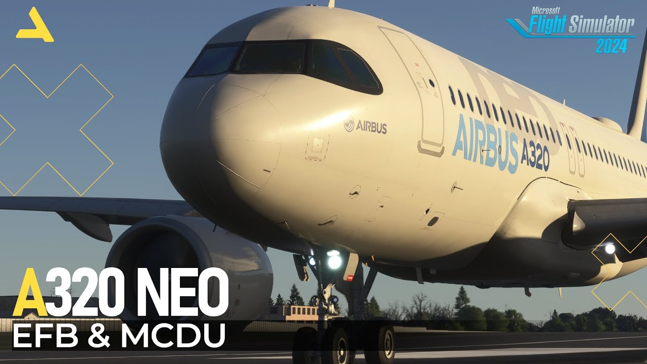 A Beginner's Guide to Configuring the EFB and MCDU of Airbus A320 Neo V2 in MSFS 2024 | Galaxy.ai
