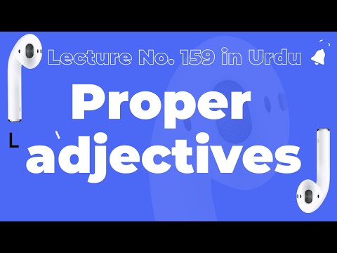 Proper adjectives Lecture No. 159 in Urdu