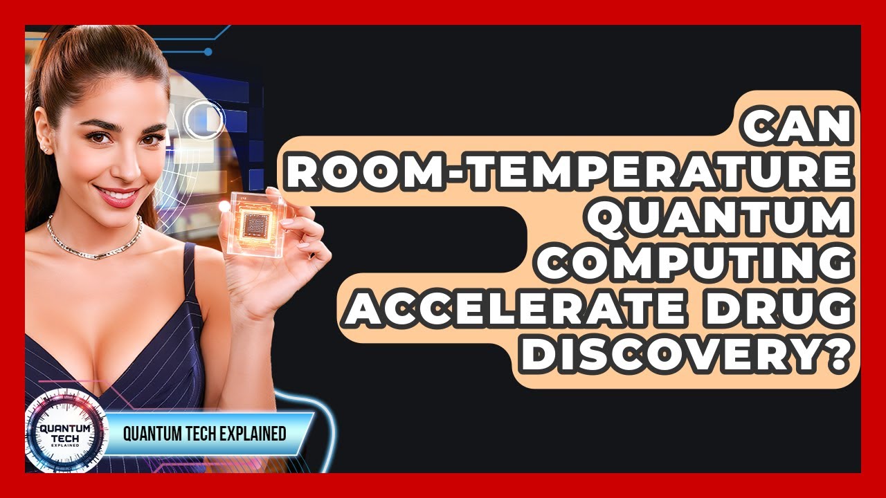 Can Room-temperature Quantum Computing Accelerate Drug Discovery? - Quantum Tech Explained