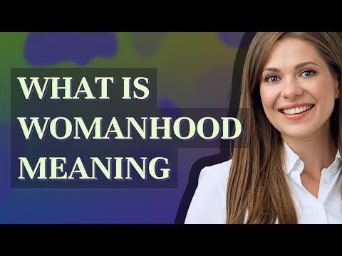 Womanhood | meaning of Womanhood
