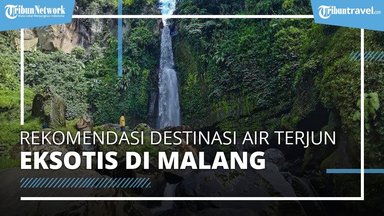 Destinasi Air Terjun Eksotis di Malang, di Coban Talun Terdapat Gua ...