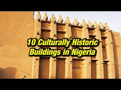 Top 10 Culturally Historic Buildings in Nigeria