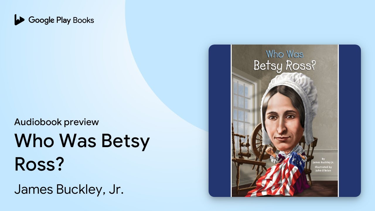 Who Was Betsy Ross? by James Buckley, Jr. · Audiobook preview