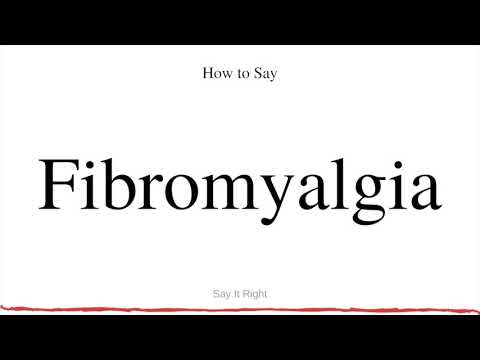 How to Say Fibromyalgia | Pronounce the Word "Fibromyalgia" Properly