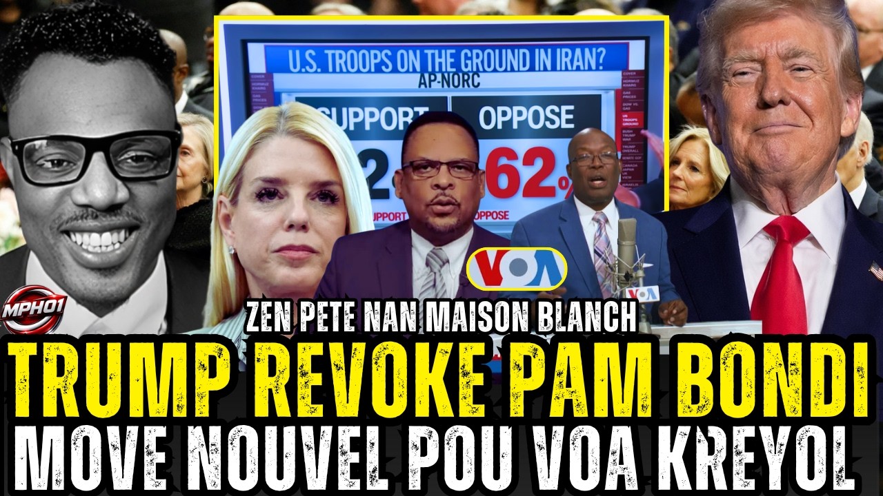 KOURI VIN TANDE KOZE;TRUMP REVOKE PAM BONDI JODI A,MOVE NOUVEL POU VOA KREYOL,LATIBONIT TET ANBA