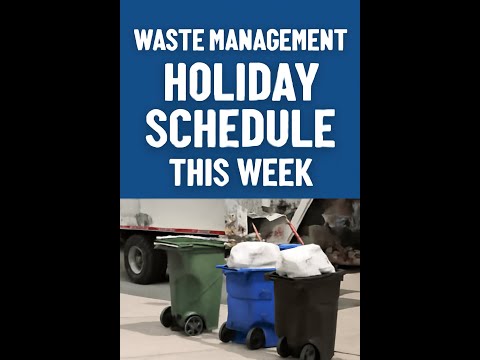 Waste Management Holiday Schedule: Rethinking Routines and Communication