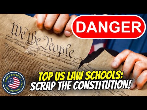DANGER: Top US Law Schools Promote SCRAPPING The Constitution!
