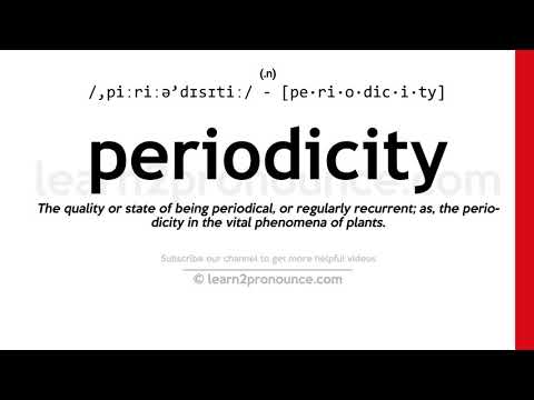 Pronunciation of Periodicity | Definition of Periodicity