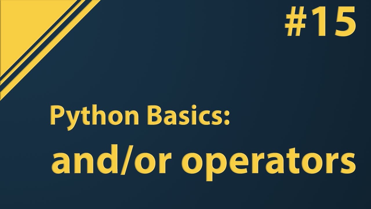Python Tutorial: How to use logical and/or Operators in Python If Statements