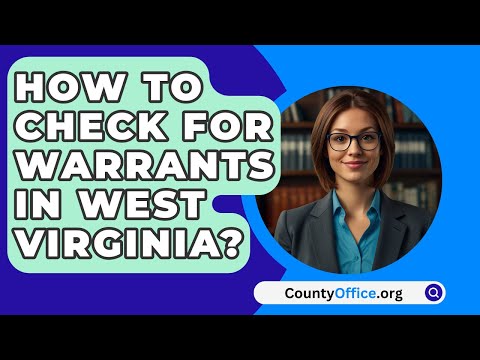 How To Check For Warrants In West Virginia? - CountyOffice.org