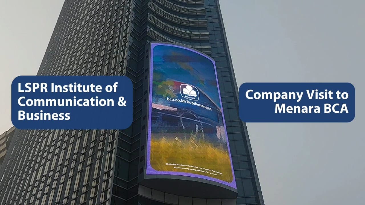 Company Visit: LSPR Institute of Communication & Business to Menara BCA