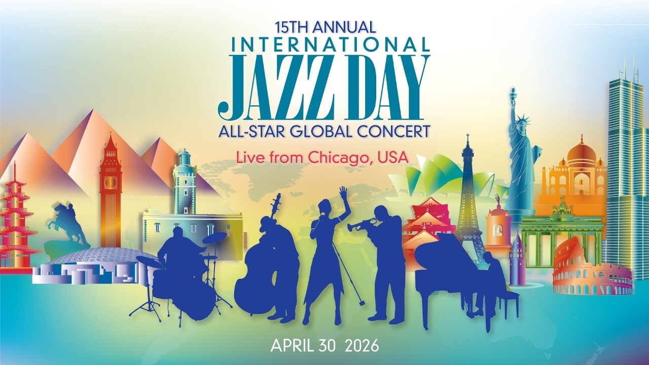 2026 International Jazz Day All-Star Global Concert — Chicago, USA / #JazzDay
