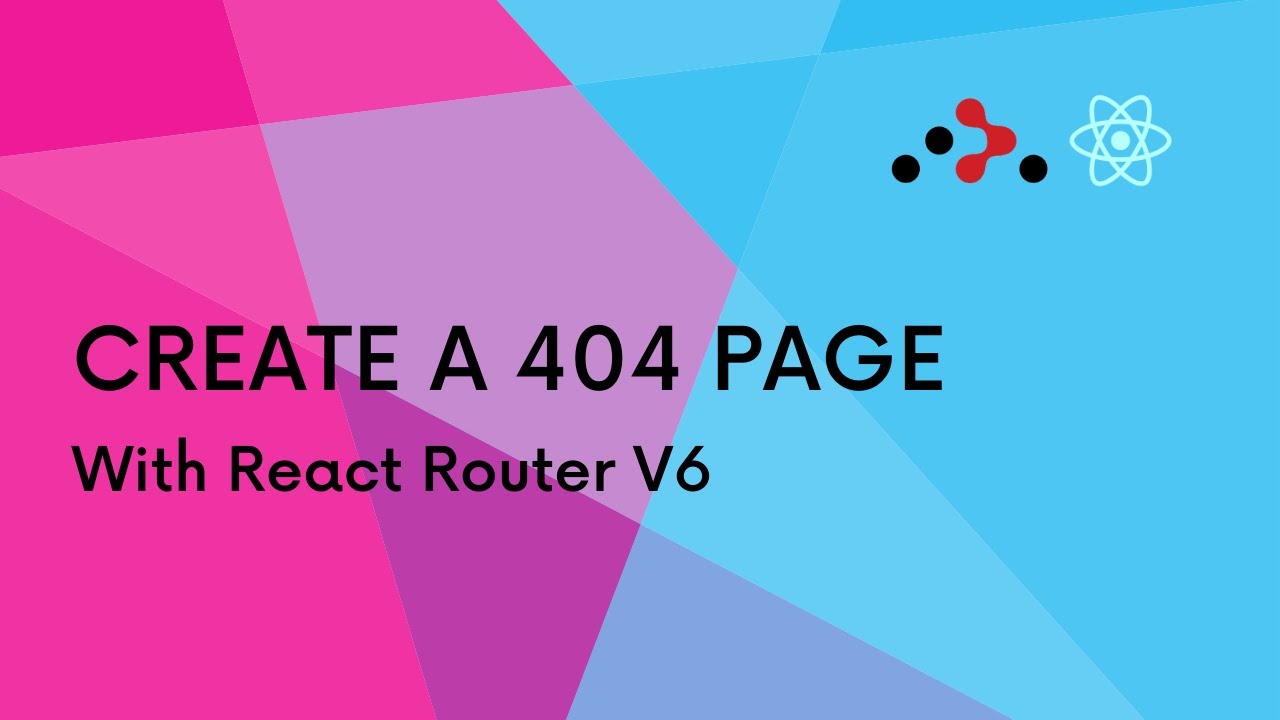 Create a 404 page ( w/ React Router V6 )