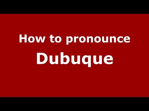 How to pronounce Dubuque (American English/US) - PronounceNames.com