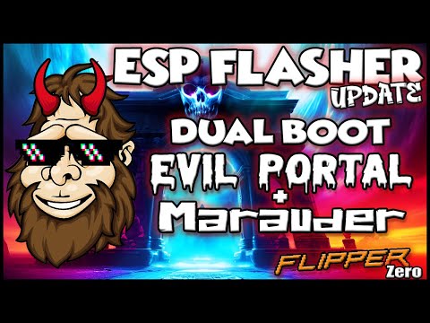 Dual Boot Evil Portal & Marauder on Your Flipper Zero WiFi Board! ESP Flasher is Better than EVER!