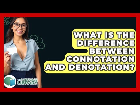 What Is The Difference Between Connotation And Denotation? - The Language Library