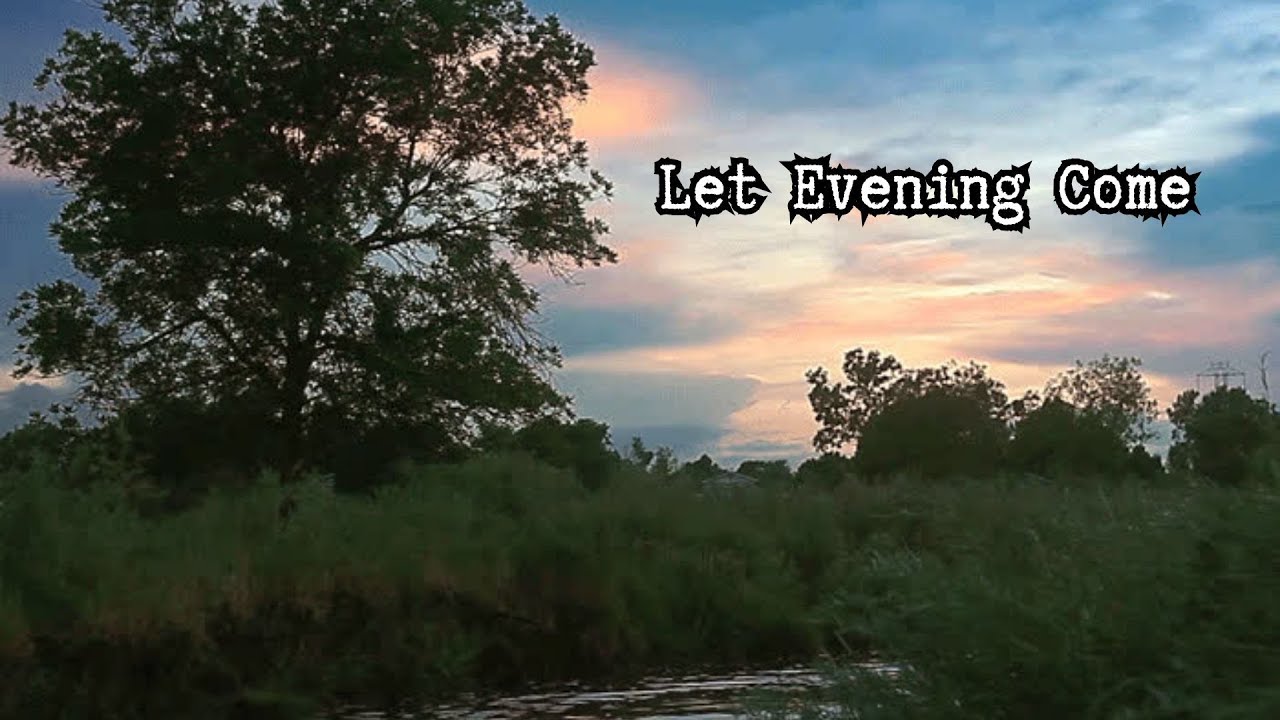 Let Evening Come. Poetry Reading. Jane Kenyon.