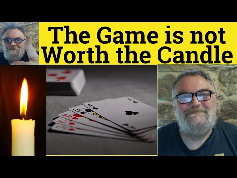 🔵 Not Worth the Candle Meaning - Game is Not Worth the Candle Examples - Worth the Candle Definition