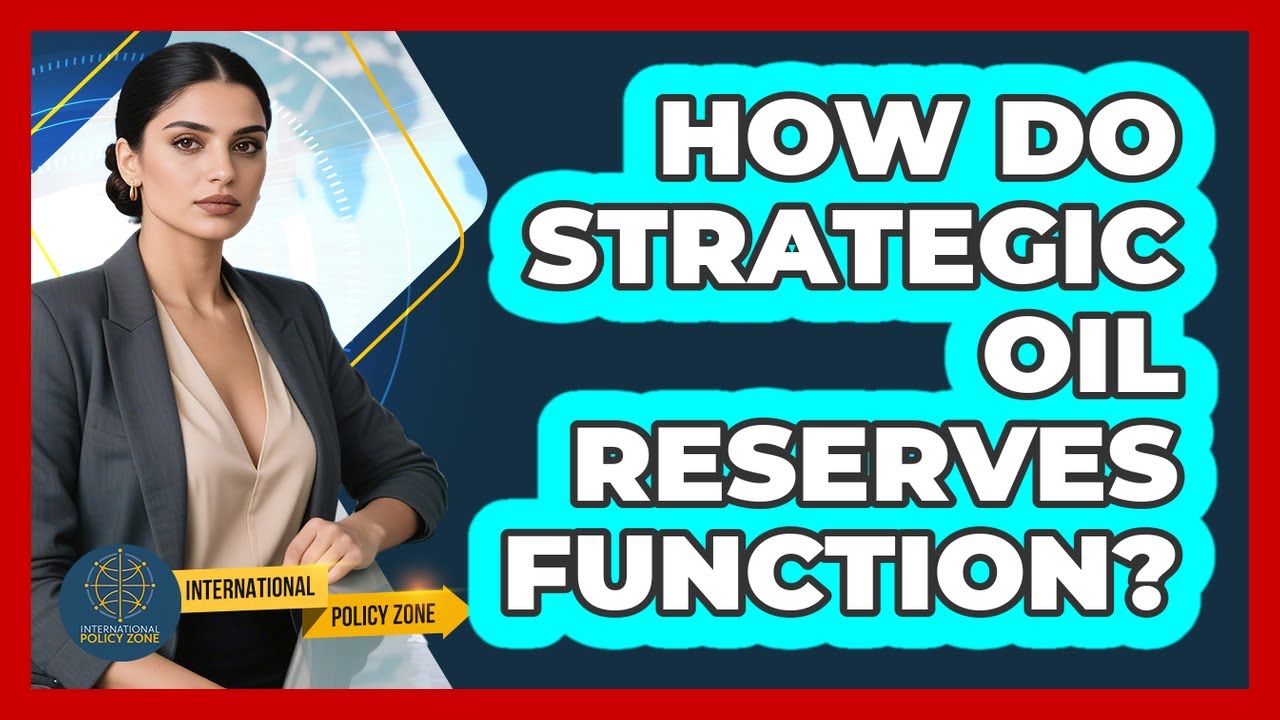 How Do Strategic Oil Reserves Function?