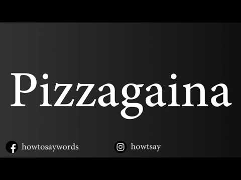 How To Pronounce Pizzagaina